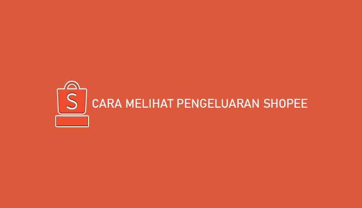 2 Cara Melihat Pengeluaran Shopee Setahun And Riwayat Pesanan